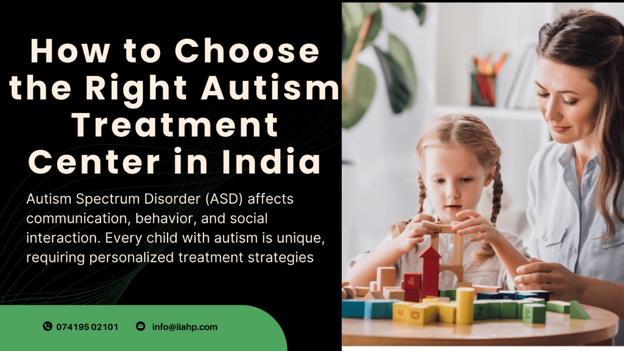 Choose the Right Autism Treatment Center in India | IIAHP